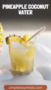 Pineapple Coconut Water - Simple Easy Meals